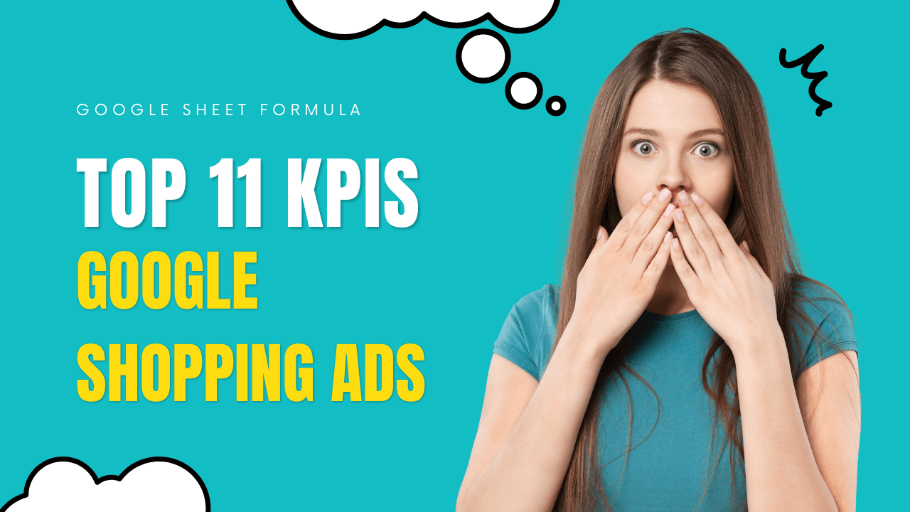 Top 11 KPIs for Google Shopping Ads in 2023